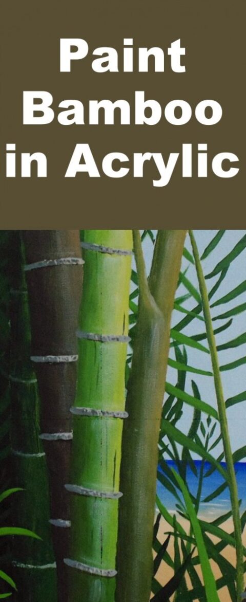 How to Paint Bamboo in Acrylic | Online Art Lessons